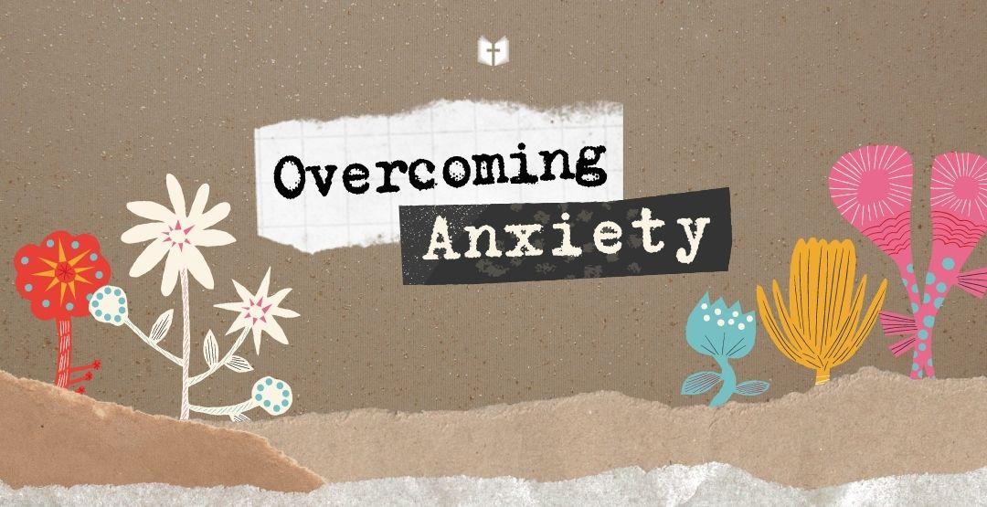 Overcoming Anxiety - Devotional Reading Plan - Life Bible Overcoming Anxiety - Devotional Reading Plan - Life Bible