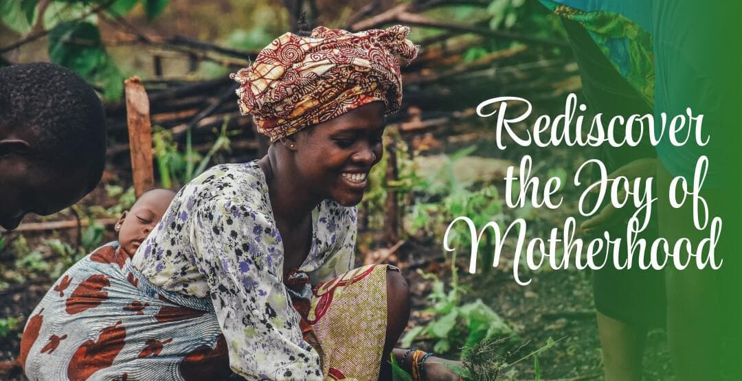 Rediscover the Joy of Motherhood - Devotional Reading Plan - Life Bible