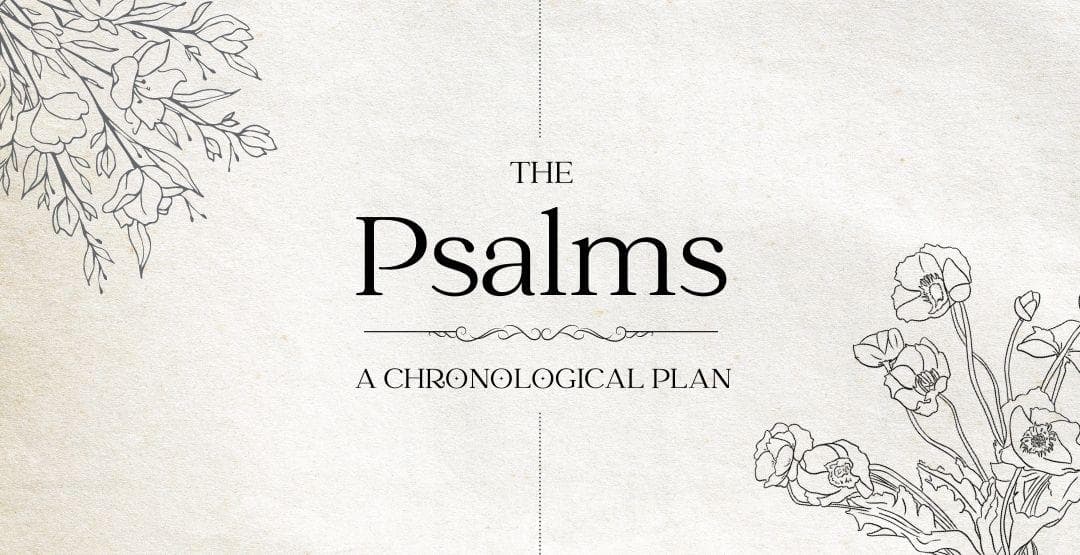 The Psalms: A Chronological Plan - Bible Reading Plan - Life Bible