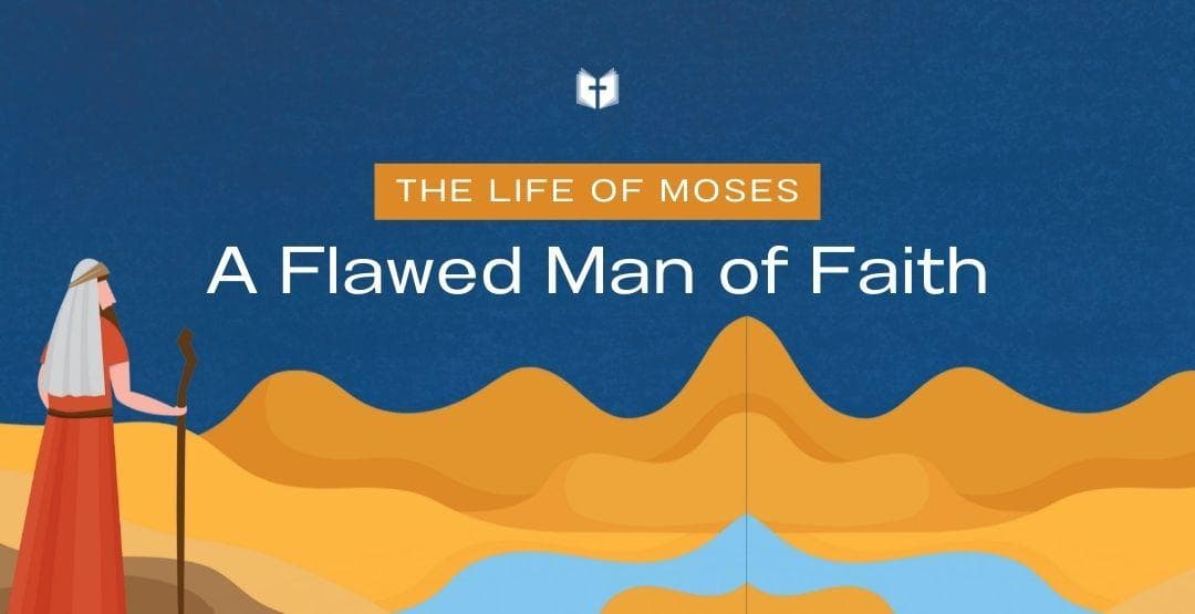The Life of Moses: a Flawed Man of Faith - Bible Reading Plan - Life Bible