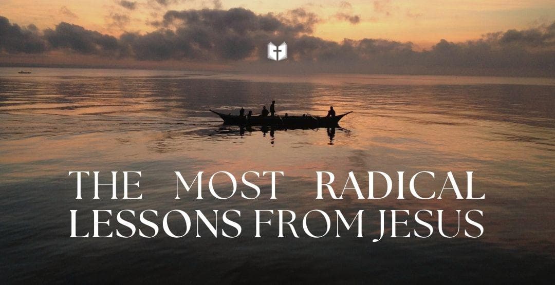 The Most Radical Lessons from Jesus - Bible Reading Plan - Life Bible