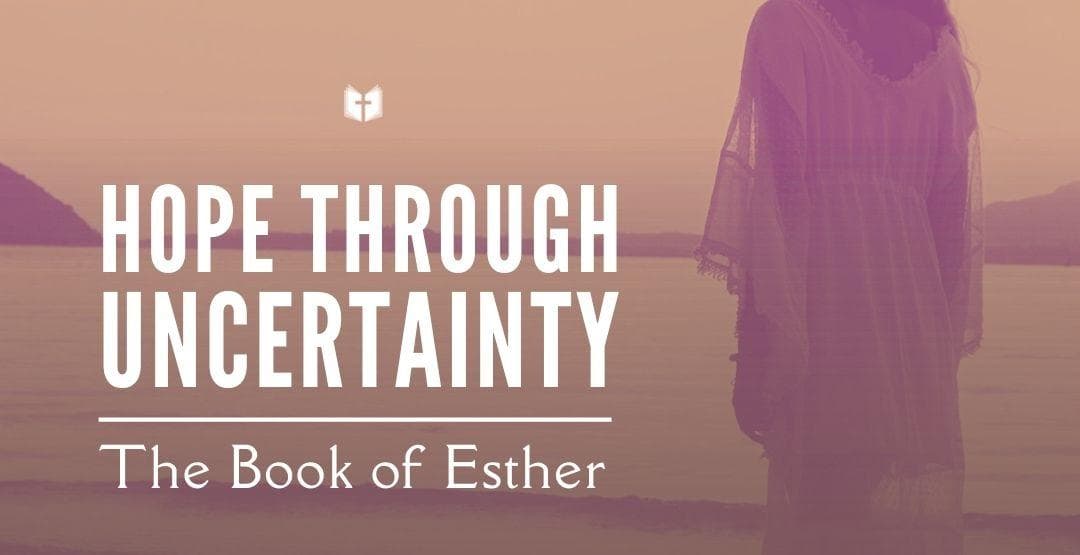 Hope Through Uncertainty: The Book of Esther - Bible Reading Plan ...