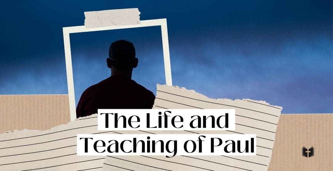 The Life and Teaching of Paul- Bible Reading Plan - Life Bible