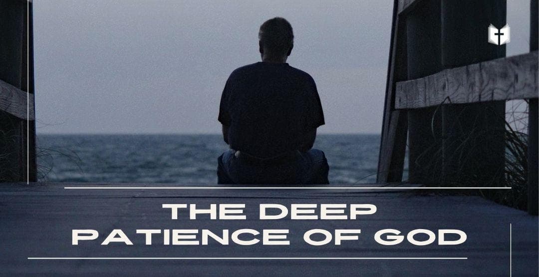 The Deep Patience of God - Bible Reading Plan - Life Bible