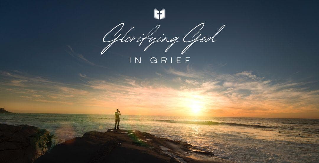 Glorifying God in Grief - Bible Reading Plan - Life Bible