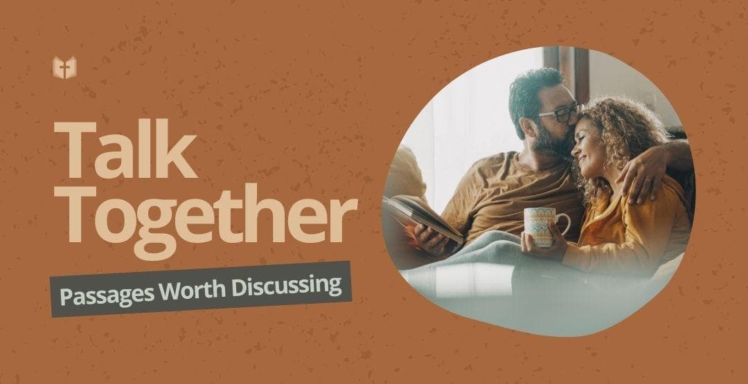 Talk Together: Passages Worth Discussing - Bible Reading Plan - Life Bible